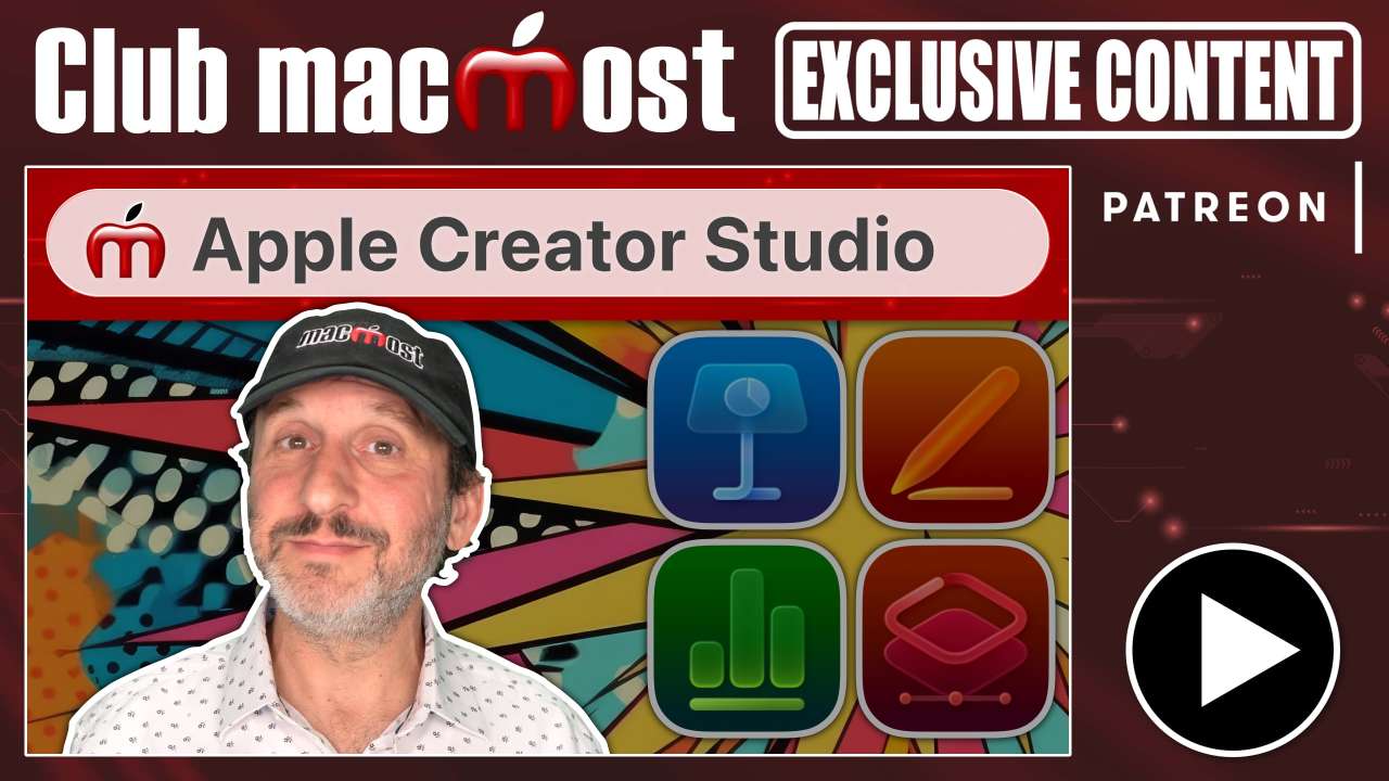 Club MacMost Exclusive: Apple Creator Studio First Look
